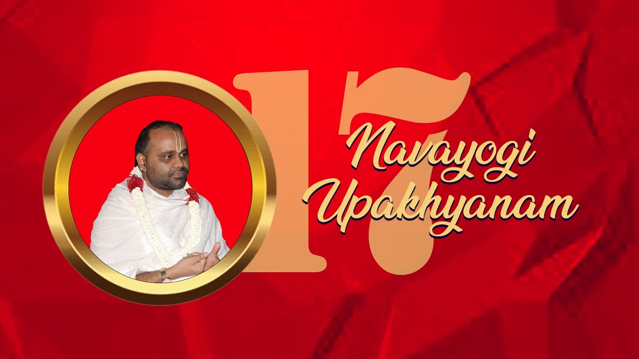 Navayogi Upakhyanam - Srimad Bhagavatham - Sri Hariji - Part 17 - YouTube