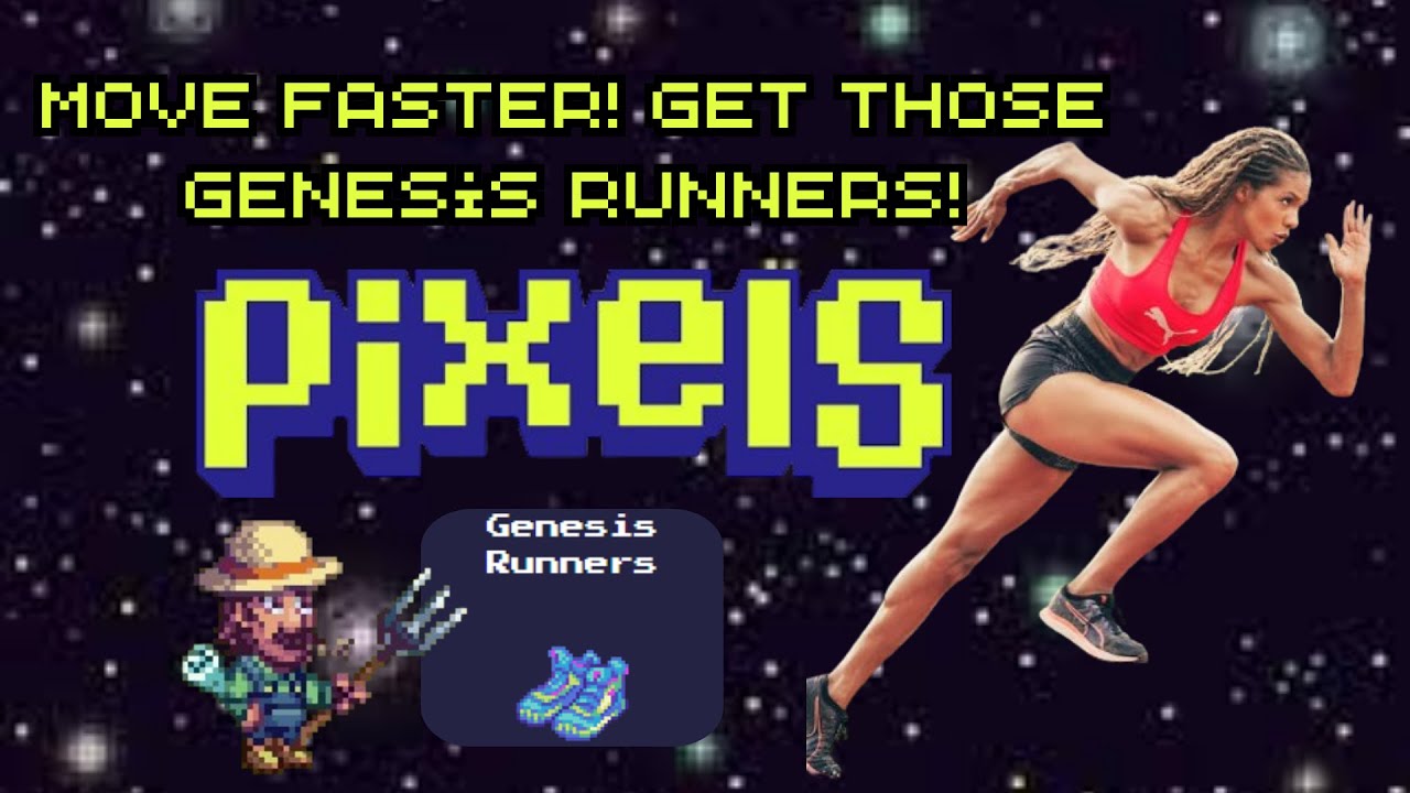 MOVE FASTER! GET THOSE GENESIS RUNNERS! | PIXELS NFT | $BERRY $PIXEL ...