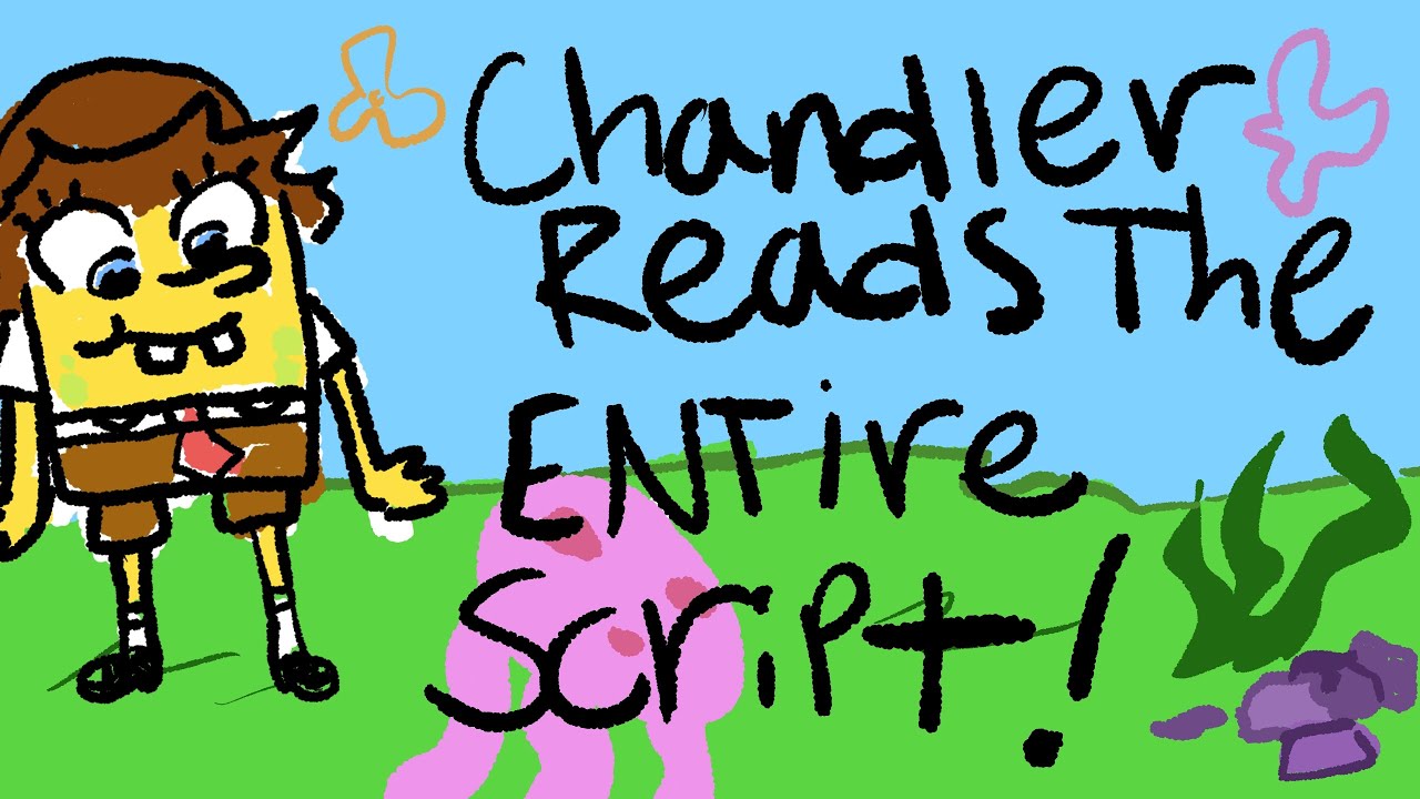 I read the entire spongebob movie script except it's 3 AM and I try to ...