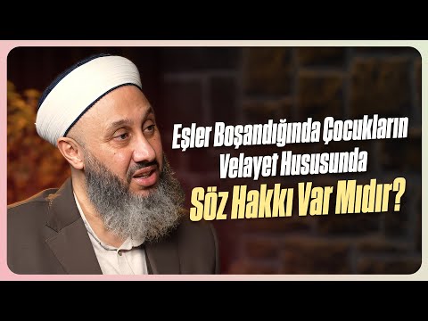 Eşler Boşandığında Çocukların Velayet Hususunda Söz Hakkı Var Mıdır? | Fatih Kalender Hoca