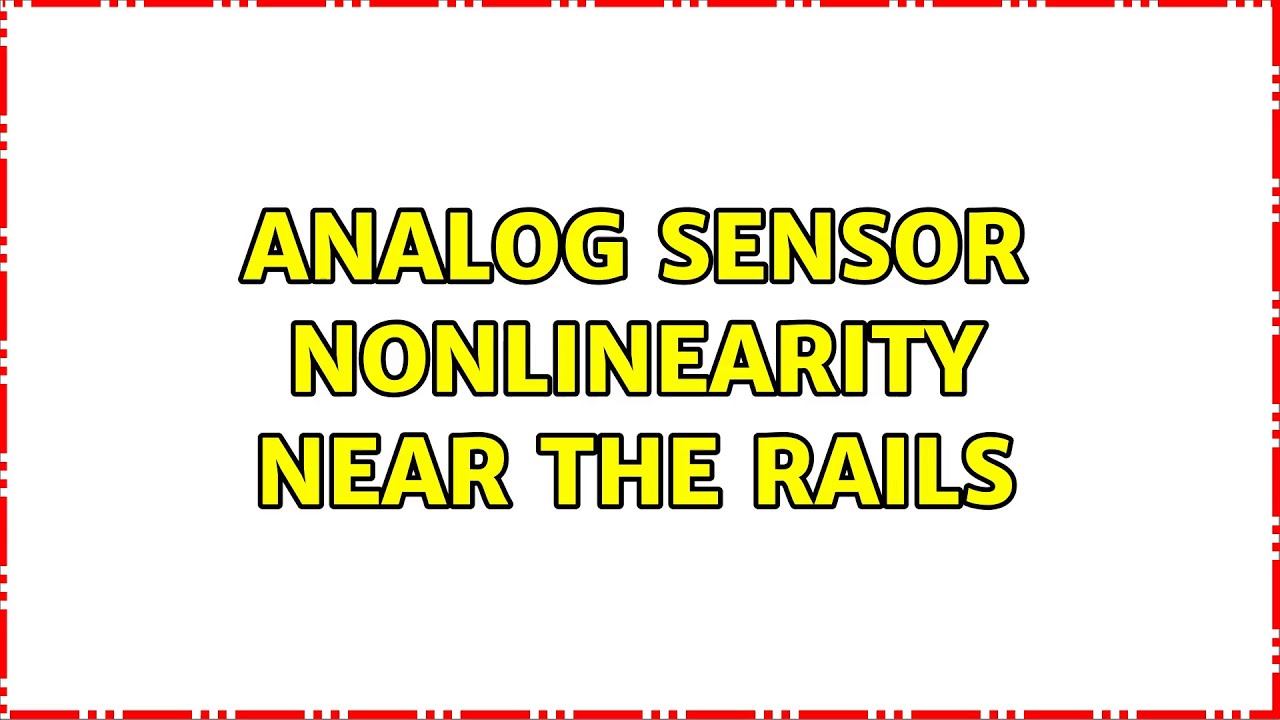 Analog sensor nonlinearity near the rails (2 Solutions!!) - YouTube