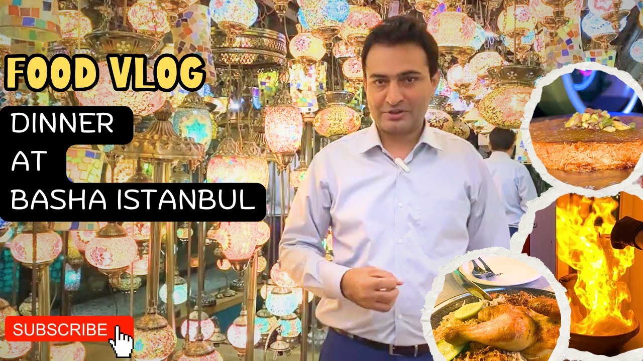 Basha Istanbul Restaurant, Jinnah Super Market, Islamabad | Food Vlog ...