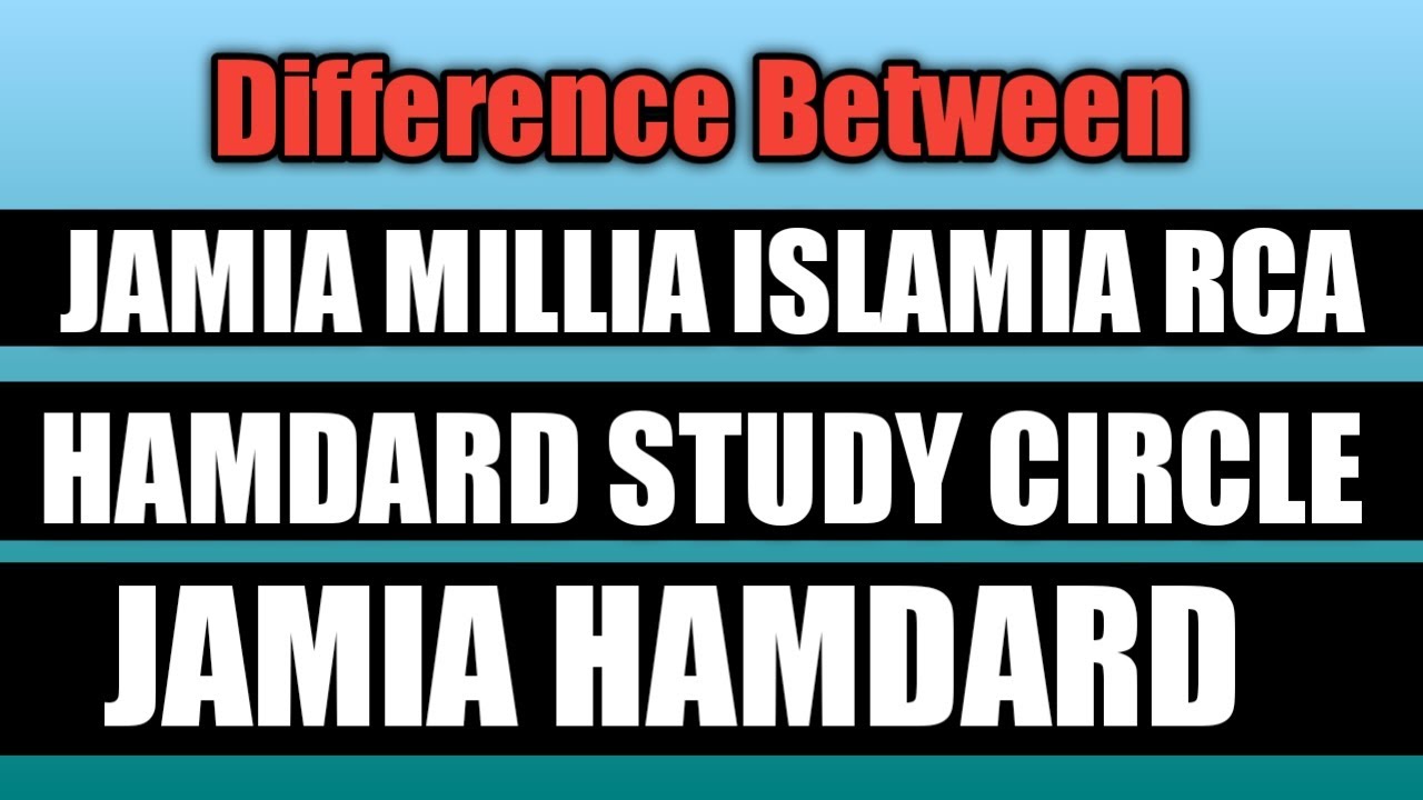 Difference between Jamia Millia Islamia, Jamia Hamdard, Hamdard study ...