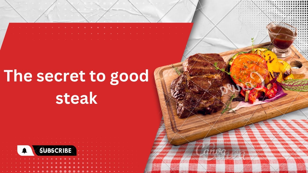 The Secret To Good Steak YouTube the-secret-to-good-steak-youtube