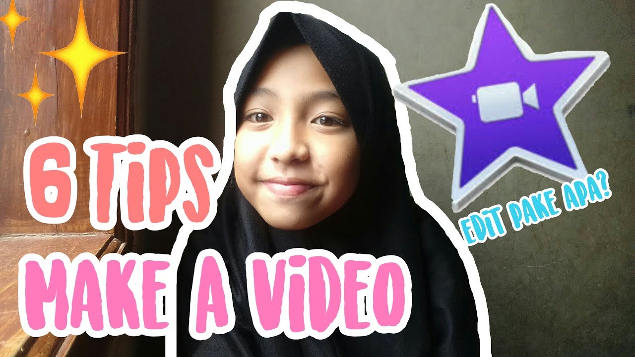 6 TIPS MAKE A VIDEO!🌸 HOW I MAKE MY VIDEO #1 - YouTube