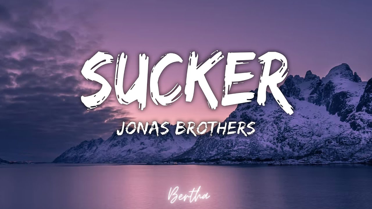 Jonas Brothers - Sucker (Lyrics) - YouTube