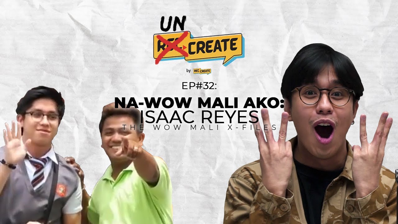 Na-Wow Mali Ako: Isaac Reyes | The Wow Mali X-Files | Un•Create - YouTube