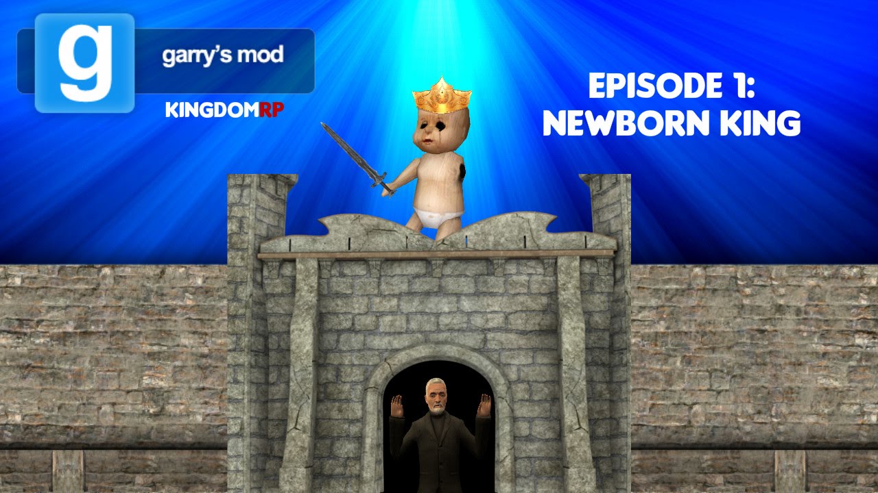 Garry's Mod: Kingdom RP! Episode 1 - Newborn King - YouTube
