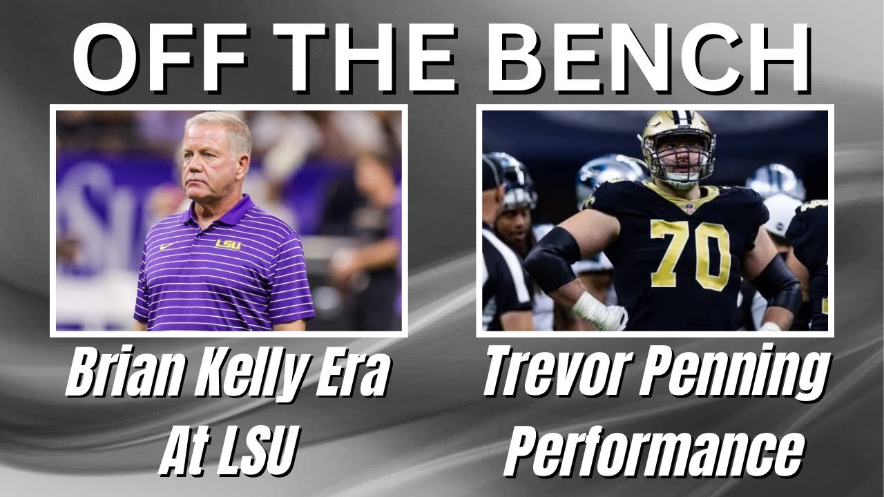 OTB | LSU Program Outlook Under Brian Kelly | Trevor Penning Career ...