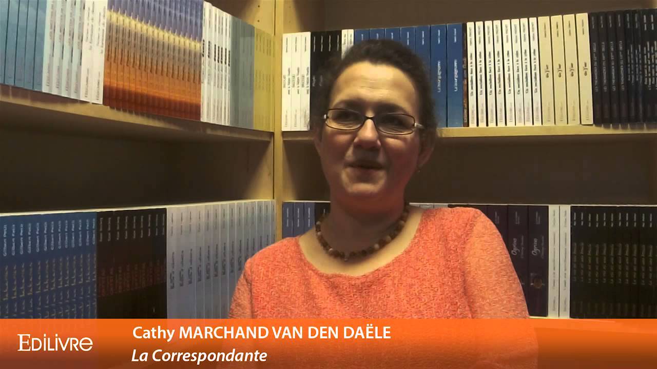 Interview vidéo de Cathy Marchand van den Daële, auteur de "La ...