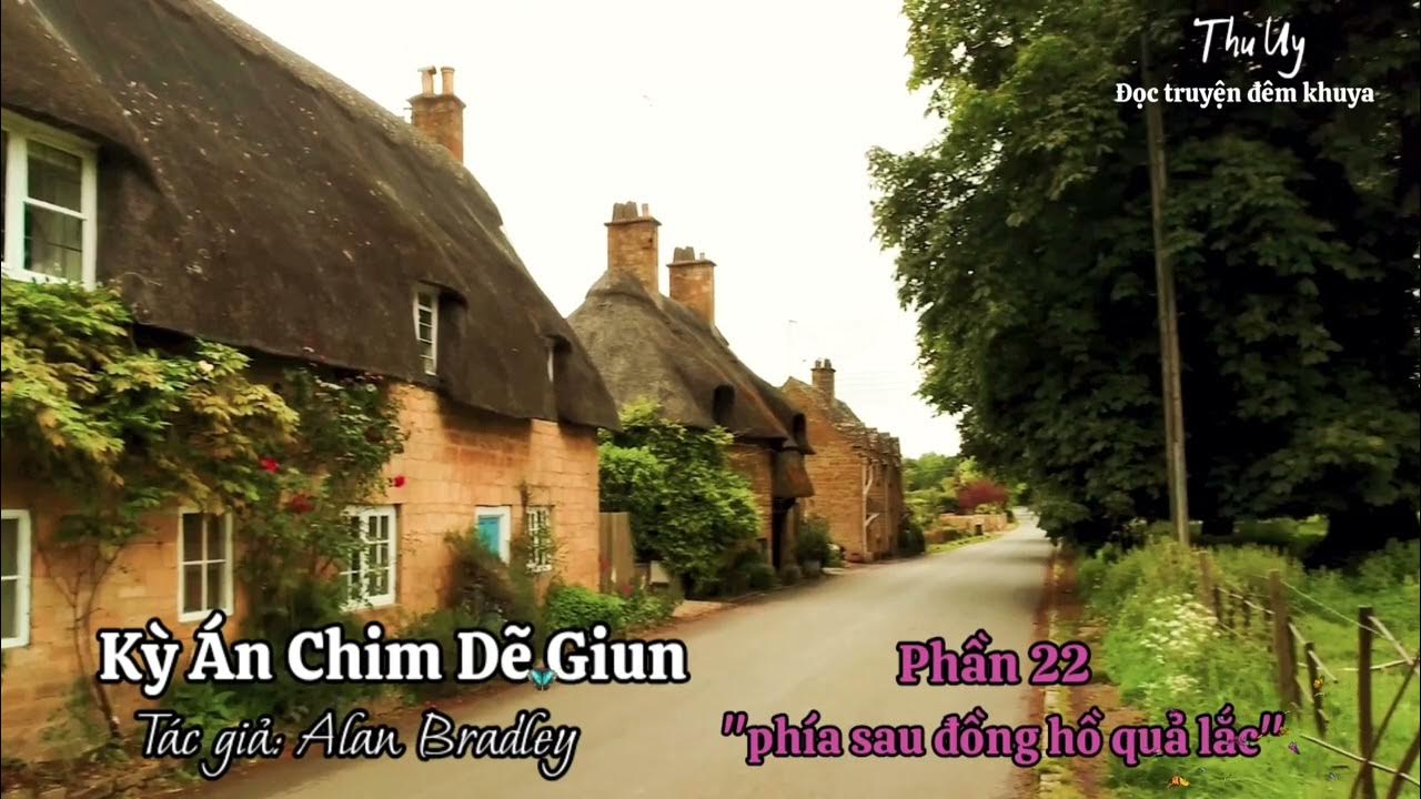 Kỳ Án Chim Dẽ Giun. Phần 22. Tác giả: Alan Bradley. - YouTube