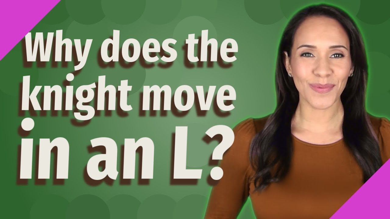 Why does the knight move in an L? - YouTube