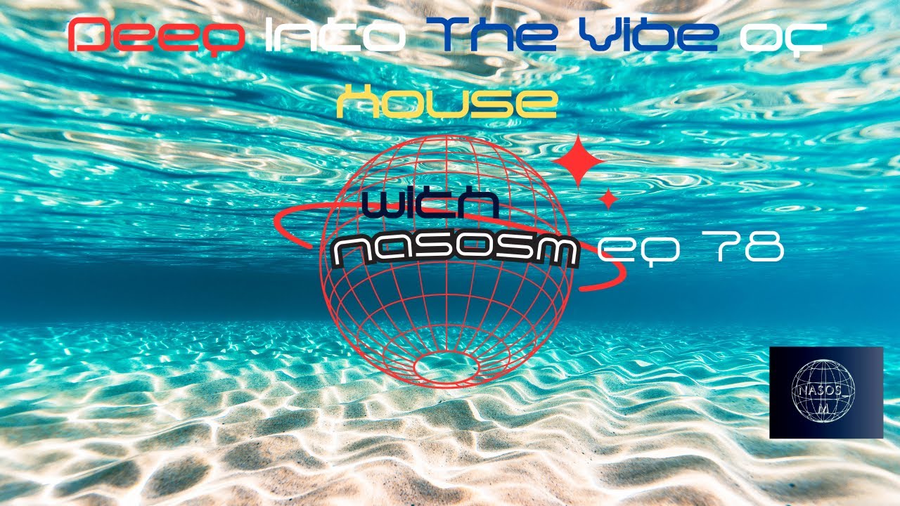 Deep Into The Vibe Of House EP 78 - YouTube