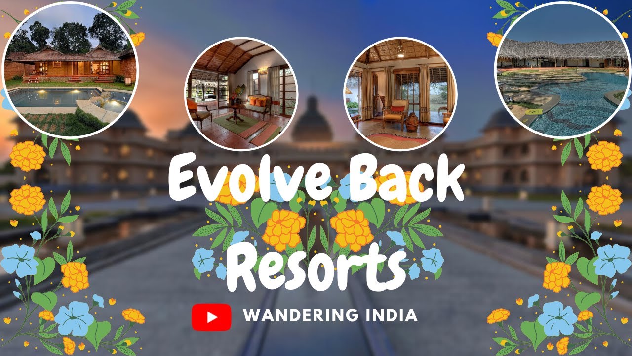 Evolve Back Resorts - A luxurious stay - YouTube