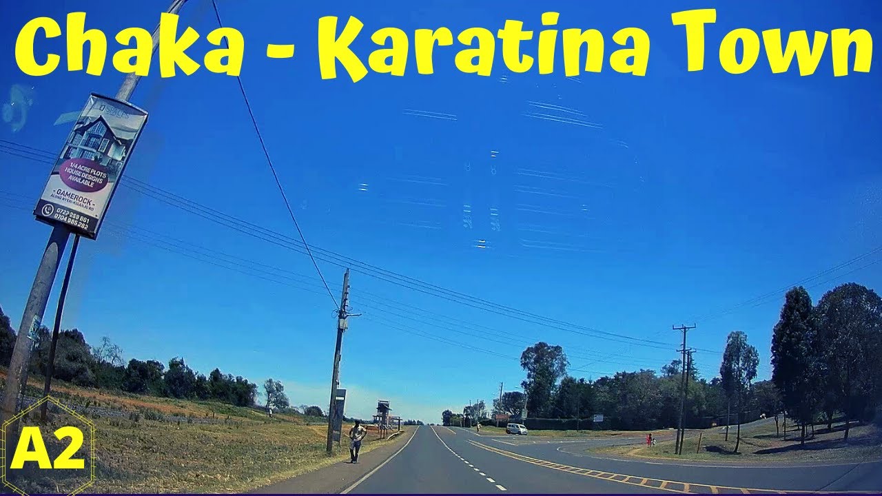 CHAKA - KARATINA TOWN, 25 Km Drive, Highway A2 | Dash Cam Kenya 2020 ...