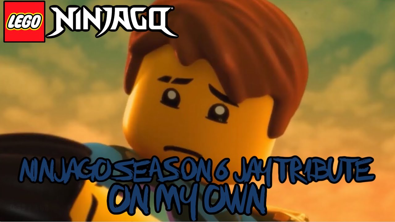 Ninjago Season 6 Jay Tribute- On My Own - YouTube