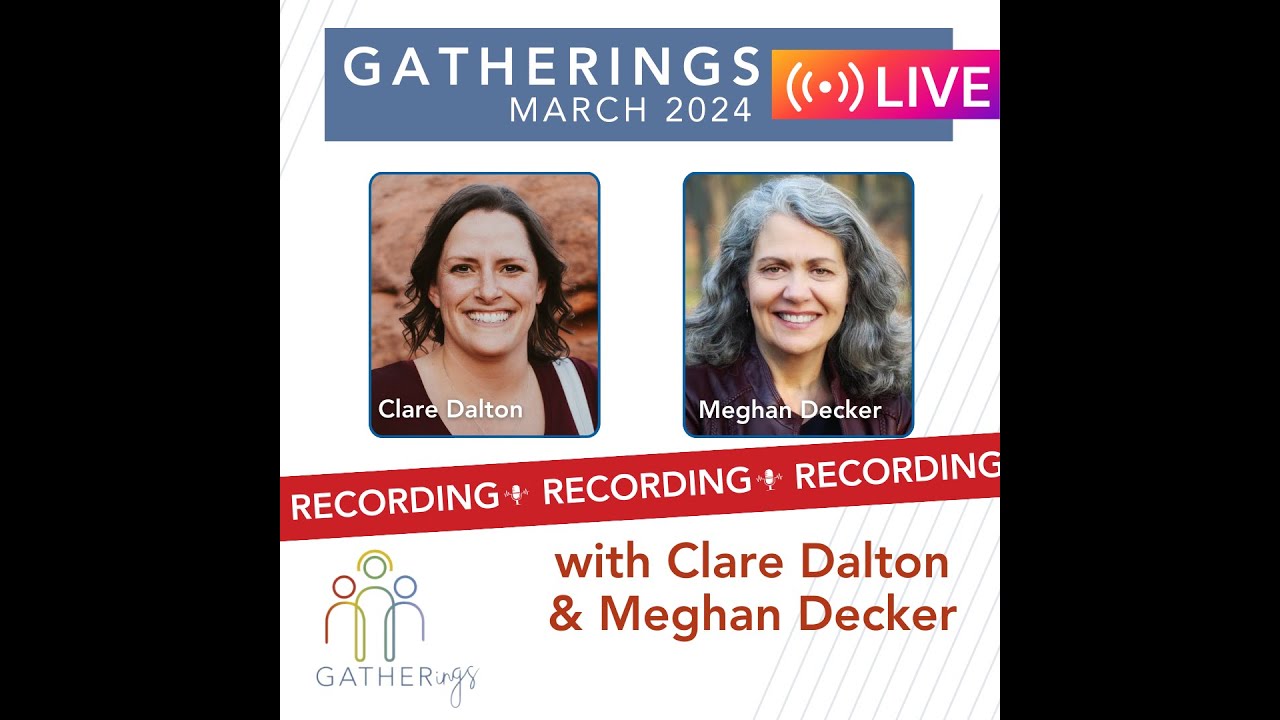 March 2024 GATHERINGS LIVE on Instagram with Meghan Decker - YouTube
