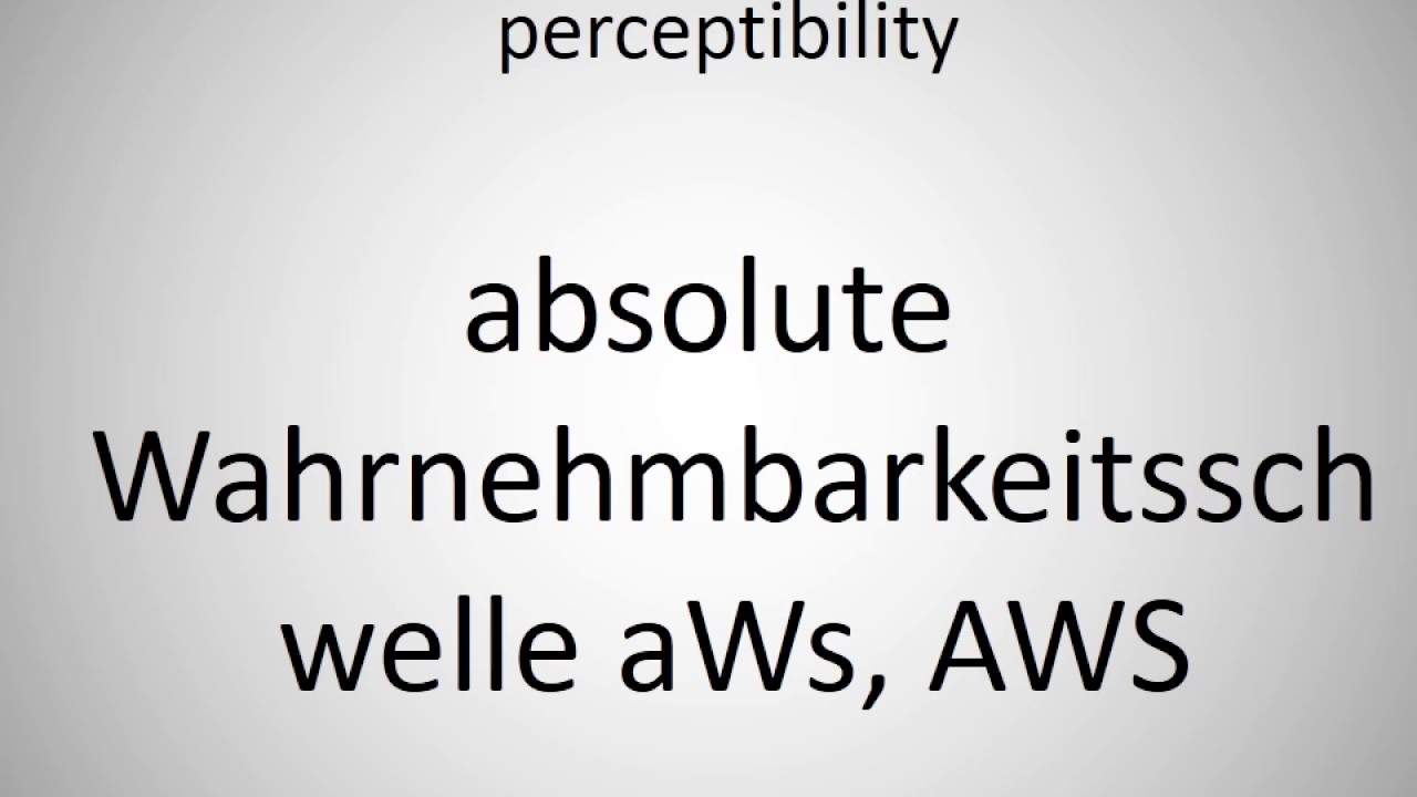 How to say absolute threshold of perceptibility in German? - YouTube