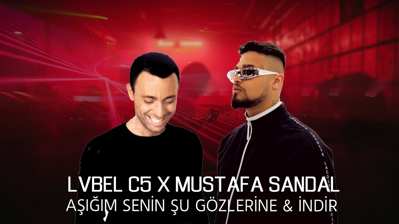 LVBEL C5 X MUSTAFA SANDAL - AŞIĞIM SENİN ŞU GÖZLERİNE & İNDİR #tiktok ...