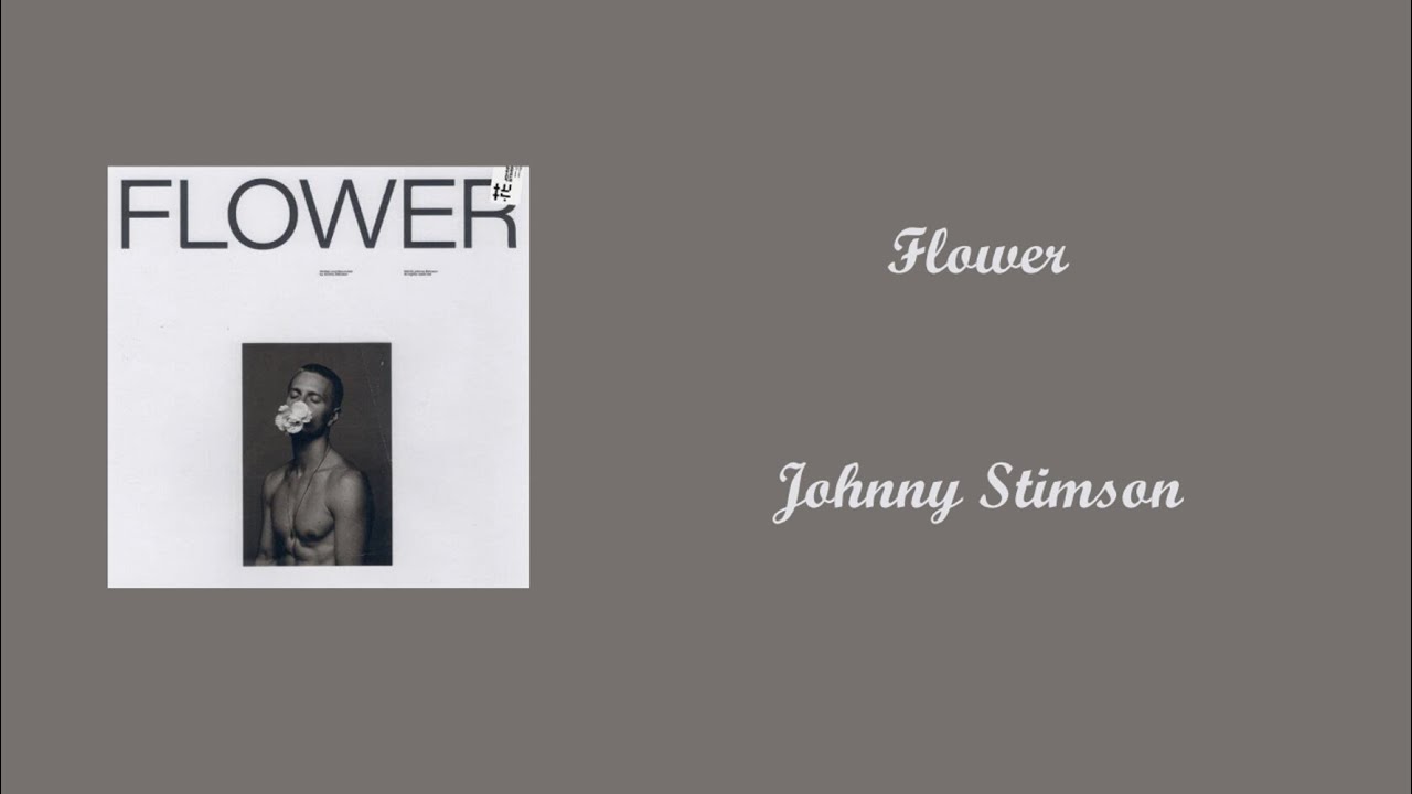 自然的天性讓我們彼此交融 Johnny Stimson – Flower {中英翻譯} - YouTube