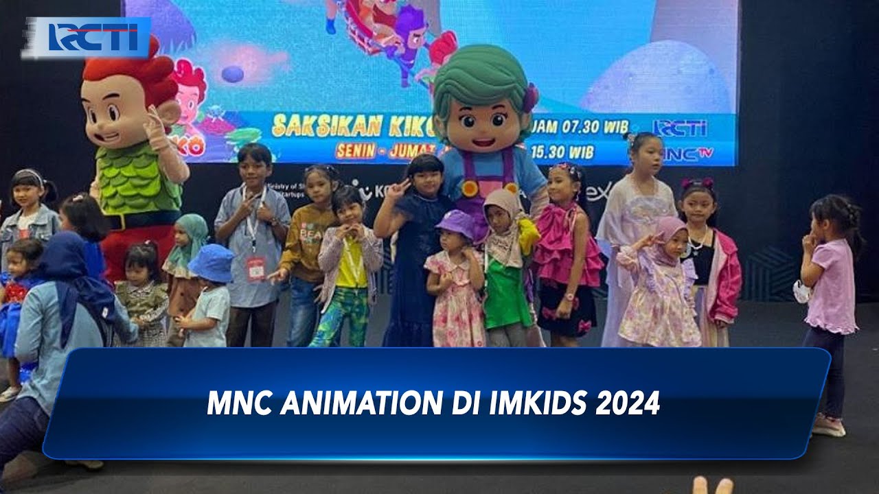 MNC Games dan Animation Adakan Aktivitas Gratis di IMKIDS 2024 - SIP 10 ...