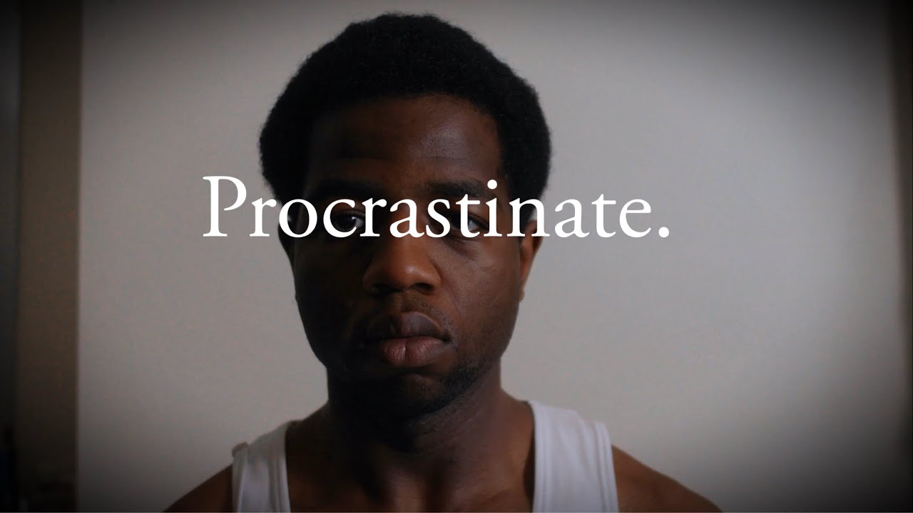 Procastinate. A Cinematic Short - YouTube
