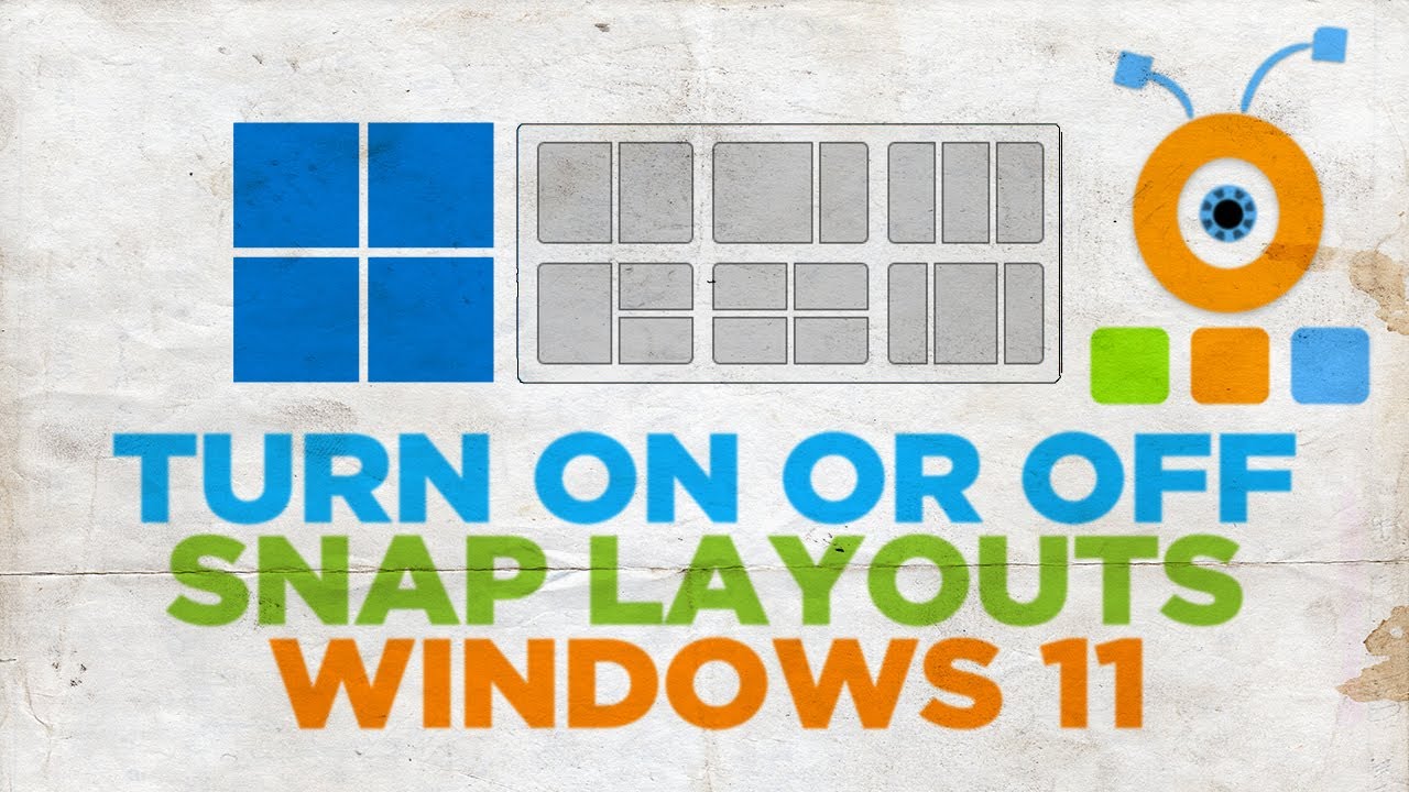 How to Enable or Disable Snap Layouts in Windows 11 - YouTube