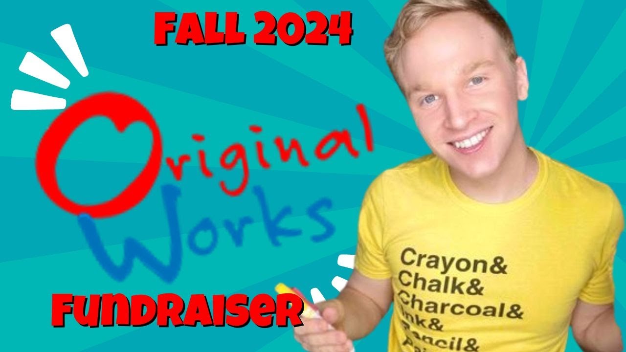 Original Works Fundraiser 2024 - Due November 1st - YouTube