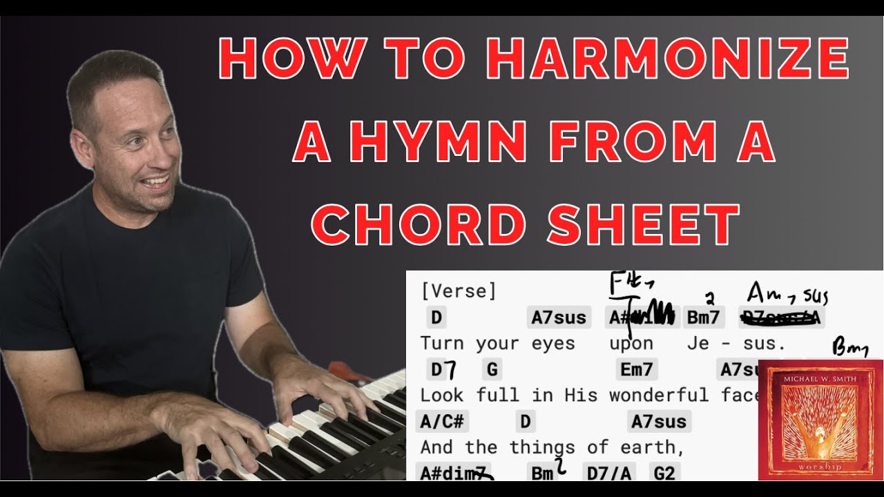 How To Harmonize A Hymn From A Chord Sheet | Turn Your Eyes Upon Jesus ...