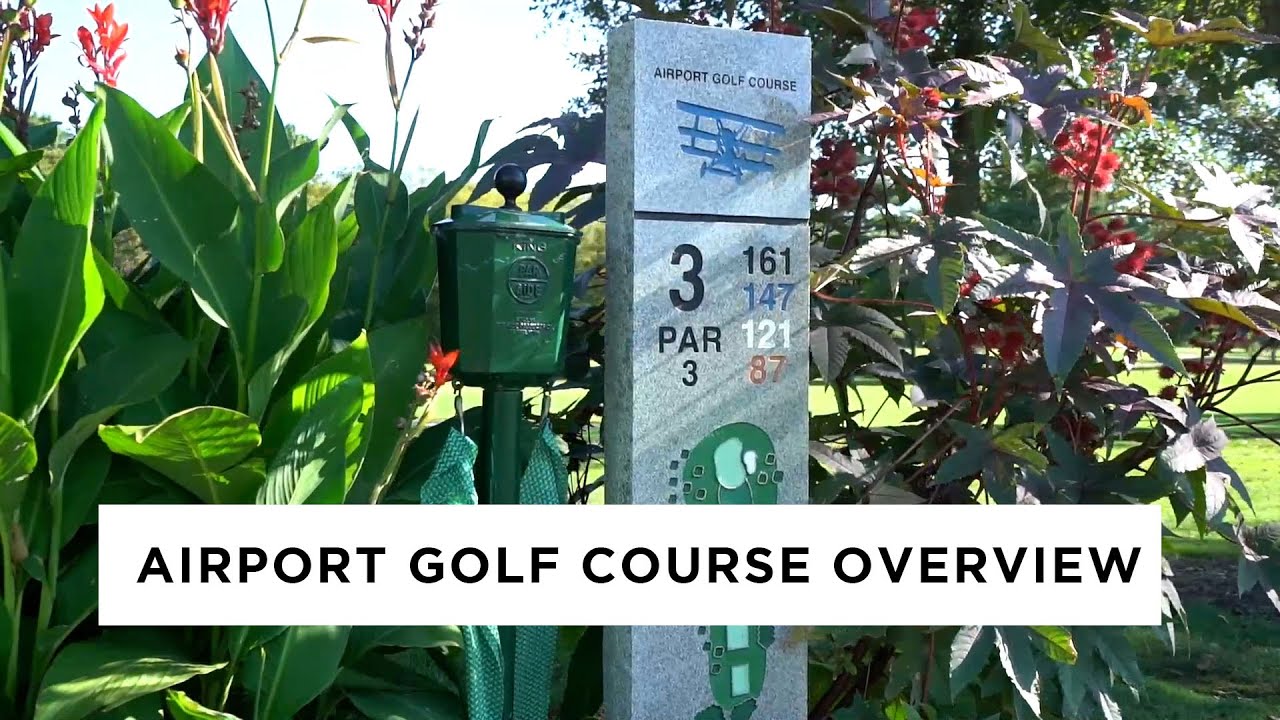 Airport Golf Course Overview - YouTube
