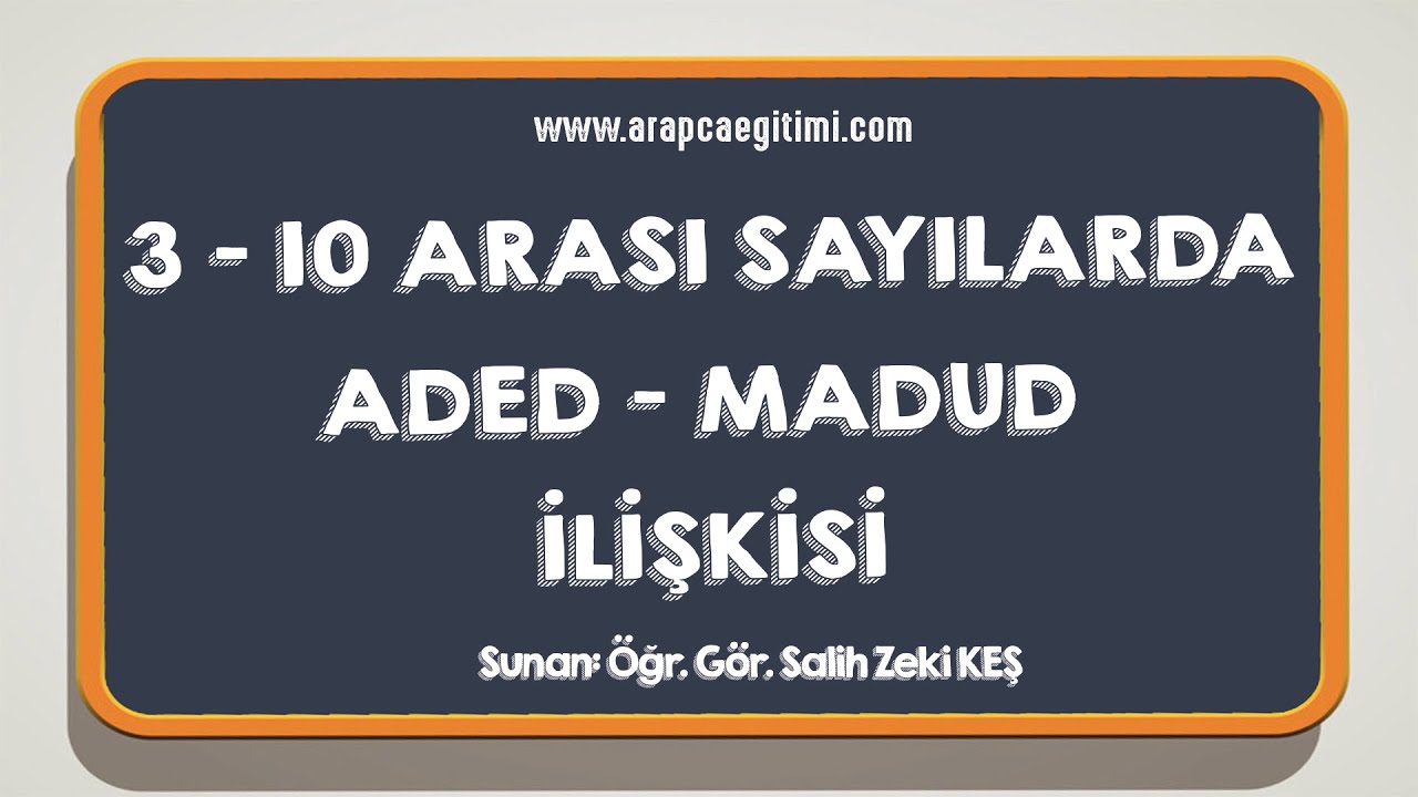 3 - 10 Arası Sayılarda Aded Madud İlişkisi - Salih Zeki KEŞ - YouTube
