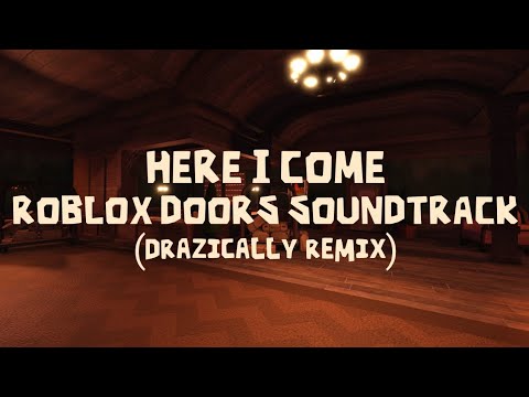 Roblox Doors Soundtrack - Here I Come (Drazically Remix)