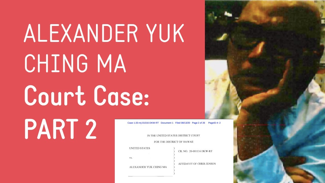 FORMER CIA Agent Alexander Yuk Ching Ma Indictment/Court Case: Part 2 ...