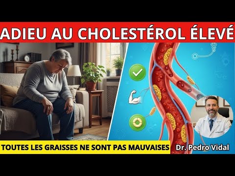Si vous avez un COLESTÉROL ÉLEVÉ, faites ceci : évitez les graisses, mais PAS toutes !