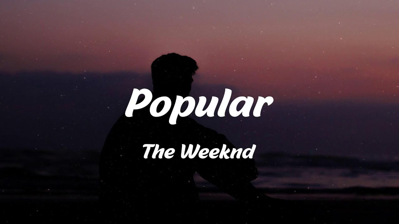 The Weeknd - Popular (Lyrics) - YouTube