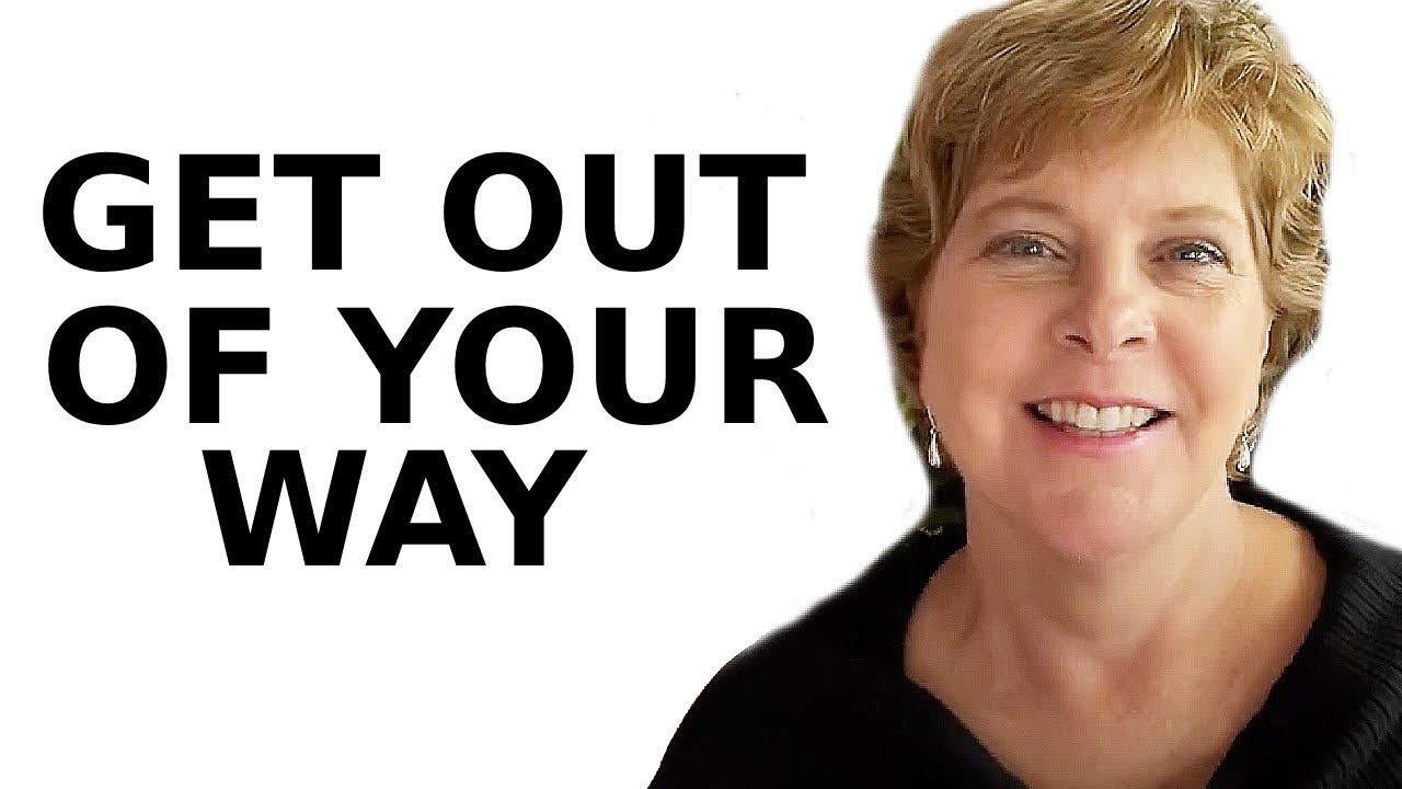 How To Get Out Of Your Own Way YouTube how-to-get-out-of-your-own-way-youtube