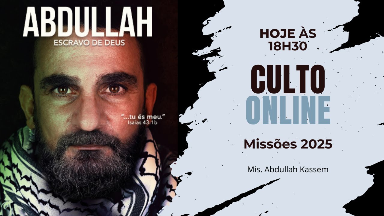 28/02/2025 | Culto de Missões | Mis. Abdullah Kassem - YouTube