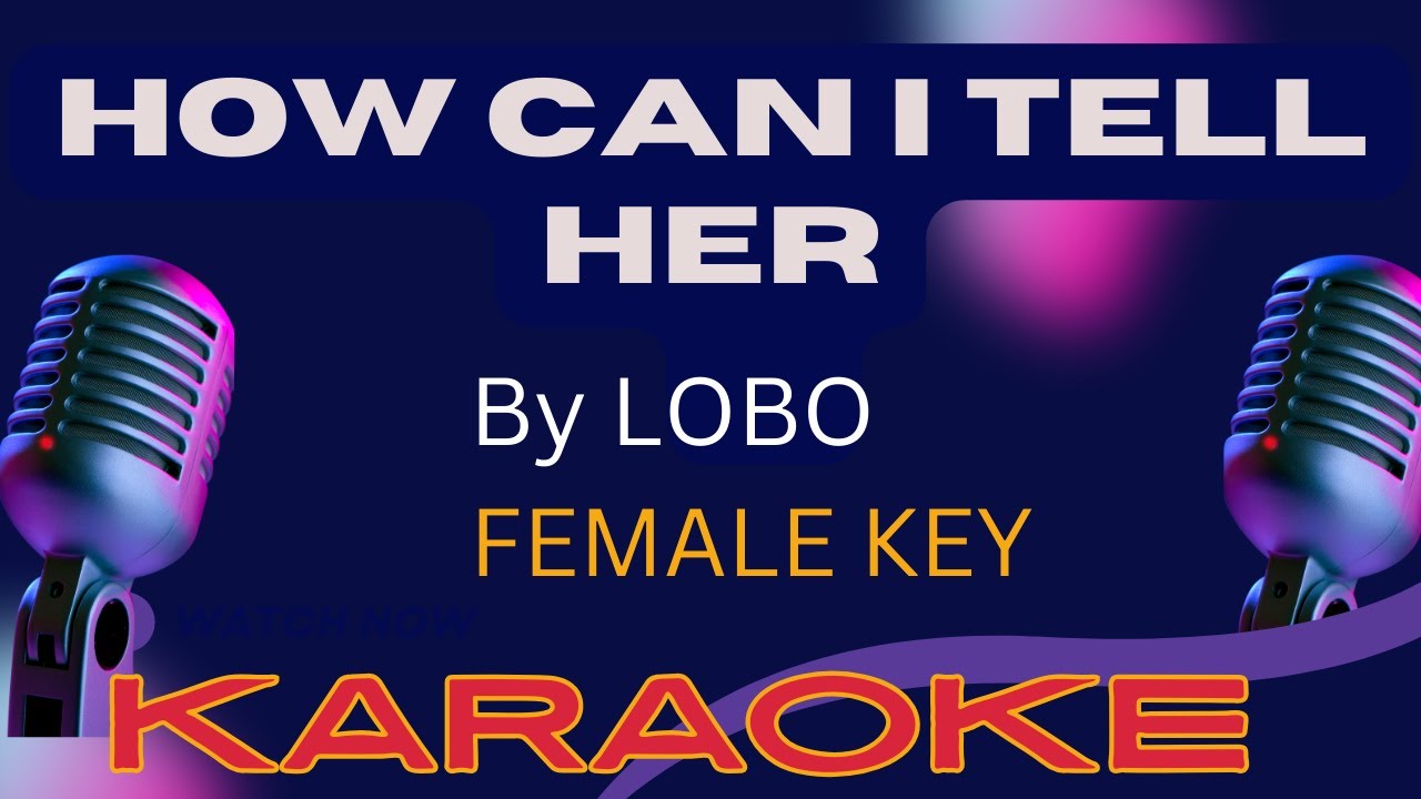 HOW CAN I TELL HER // FEMALE KEY // KARAOKE VERSION - YouTube