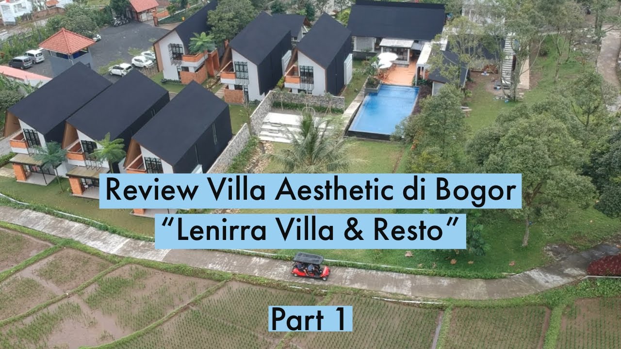 Review Villa Aesthetic di Bogor “Lenirra Villa & Resto” Part 1 # ...
