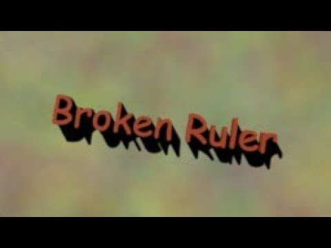 Broken Ruler - YouTube