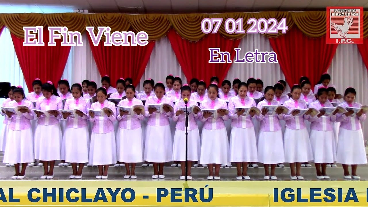 HIMNO : EL FIN VIENE - En Letra CORO DE HERMANAS JÓVENES DE LA IP LA ...