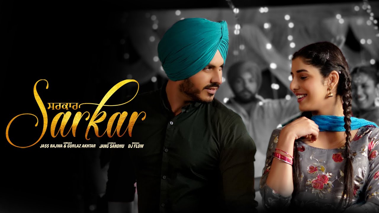 Sarkar | Jass Bajwa & Gurlez Akhtar | Doorbeen Movie | New Punjabi Song ...