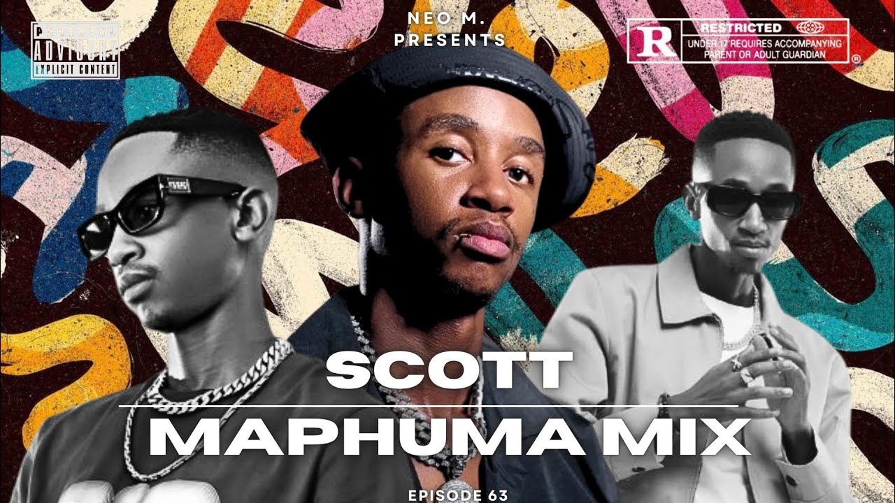 SCOTT MAPHUMA MIX EP.63 × AMAPIANO MIX 2025 - YouTube