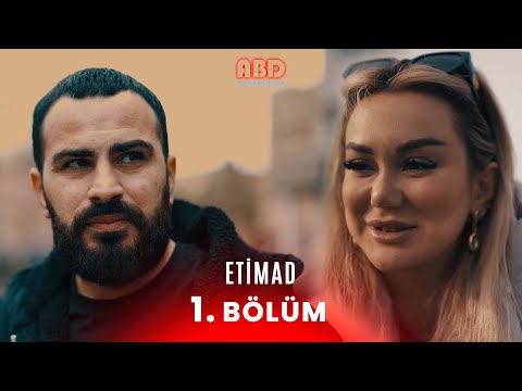 ETİMAD 1.Bölüm | (ETİBAR - yeni sezon)