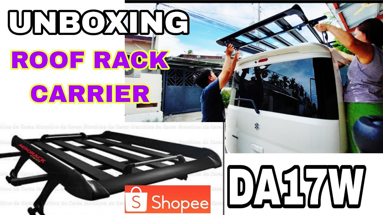 UNBOXING ROOF RACK CARRIER FOR MINIVAN DA17W LOW ROOF FROM SHOPEE |BTSA ...