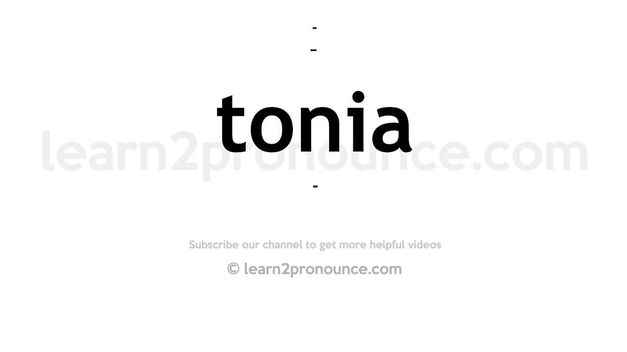 How to pronounce Tonia | English pronunciation - YouTube