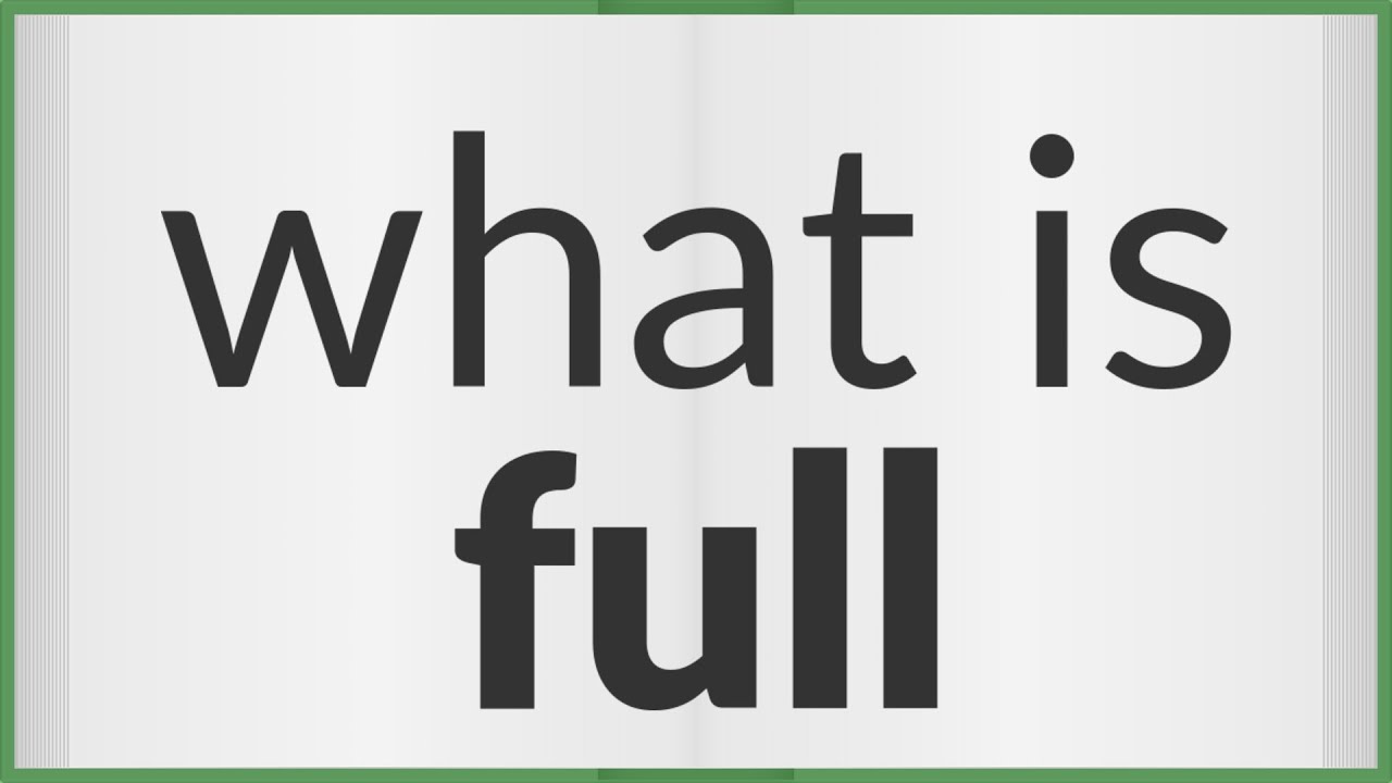 Full | meaning of Full - YouTube