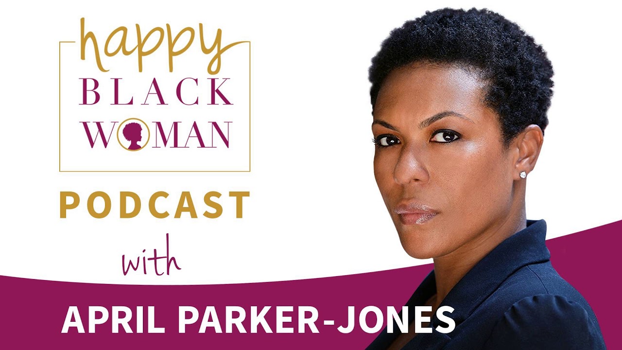 HBW 105: April Parker-Jones, Following Your Dreams for Personal ...