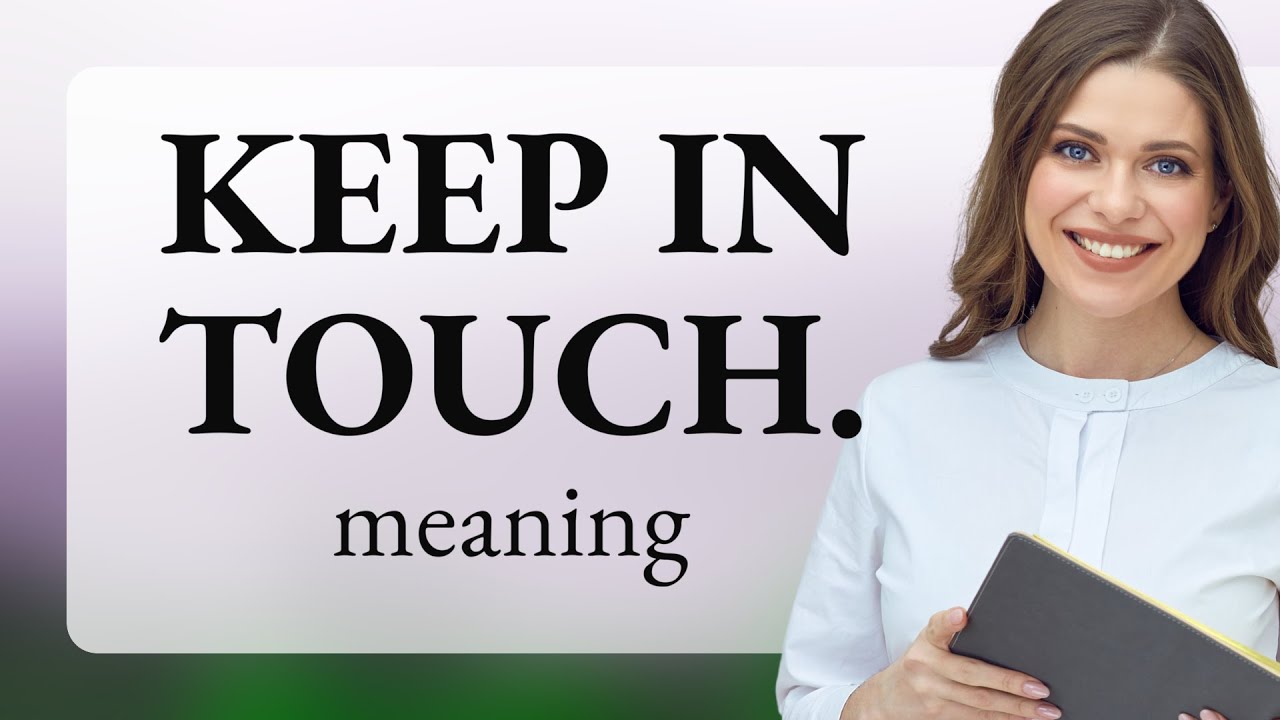Keep in Touch: Understanding and Using the Phrase - YouTube
