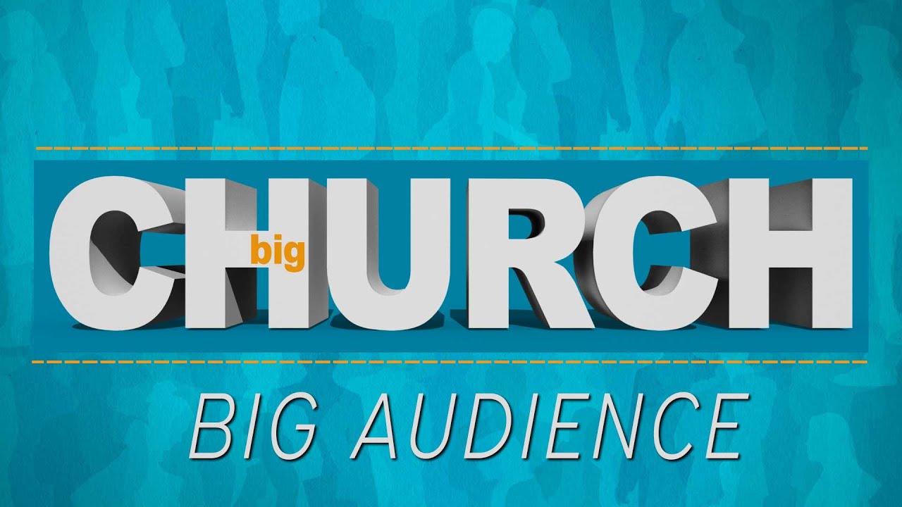 big CHURCH - Big Audience - YouTube
